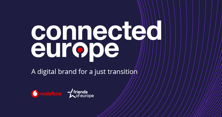 Connected Europe: A digital brand for a just transition - Friends of Europe